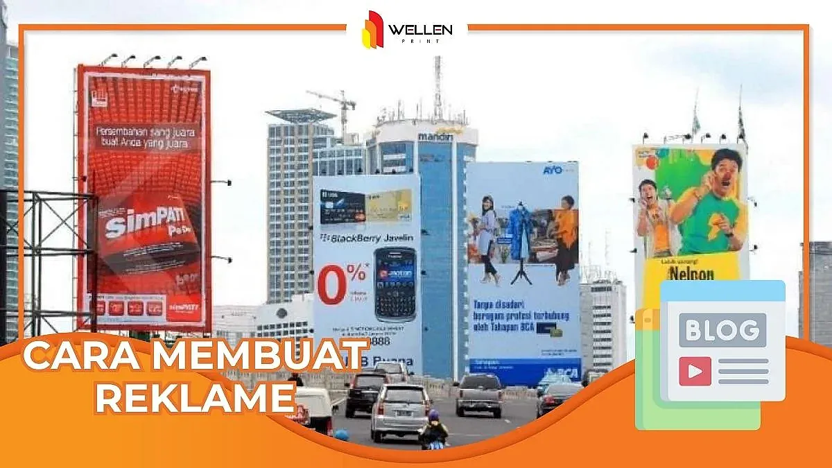 Cara Membuat Reklame: Elemen dan Langkah Selengkapnya | Wellen Print