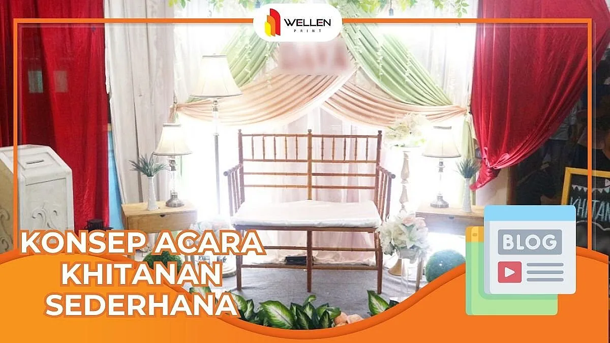 Ide Konsep Acara Khitanan Sederhana: Menjaga Makna Tradisi | Wellen Print