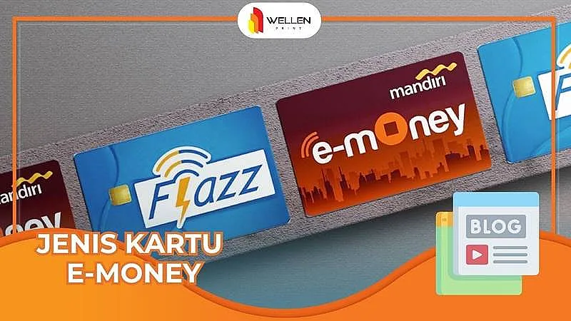 Kenali Jenis Kartu E-Money di Indonesia, Anda Pakai yang Mana? | Wellen ...