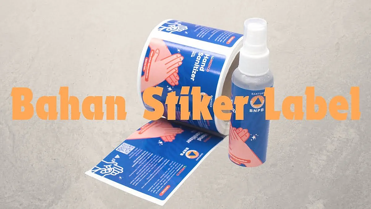 Jangan Ketukar Ya! Ini Bahan Stiker Label yang Tepat untuk Produkmu ...