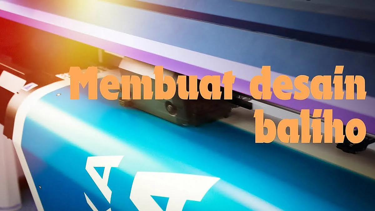 Ini Dia Cara Membuat Desain Baliho Sendiri, Ternyata Kamu Juga Bisa Loh ...