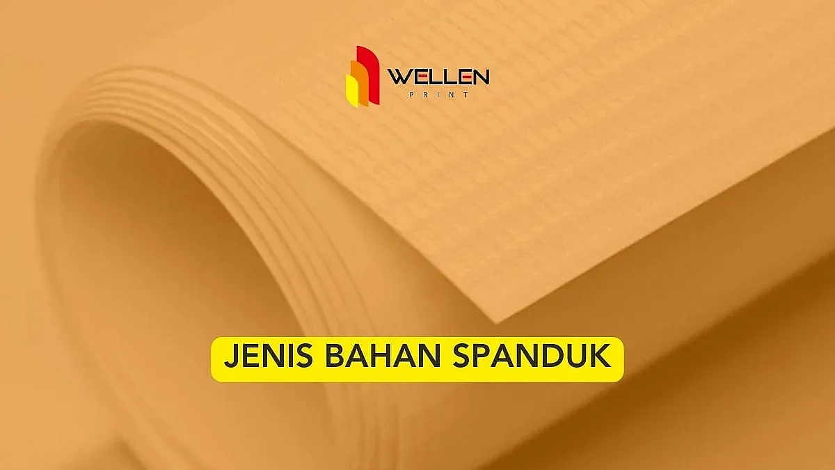 10 Jenis Bahan Spanduk dan Banner Printing, Jangan Salah! | Wellen Print
