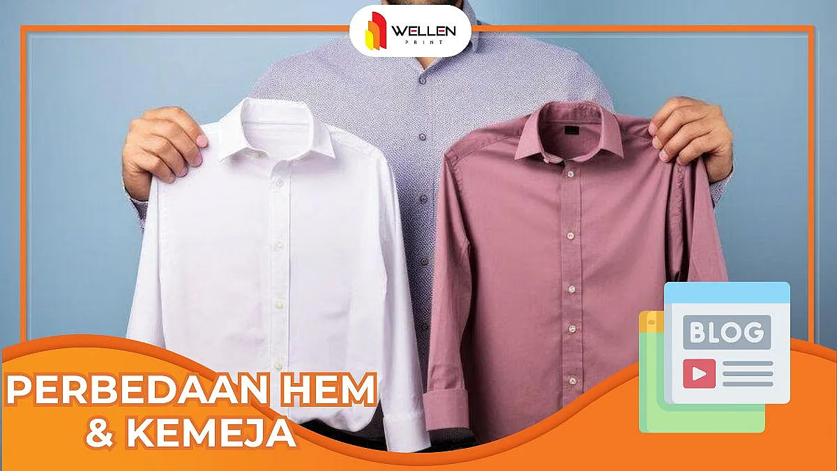 Apa Sih Perbedaan Hem dan Kemeja? Simak Penjelasannya | Wellen Print